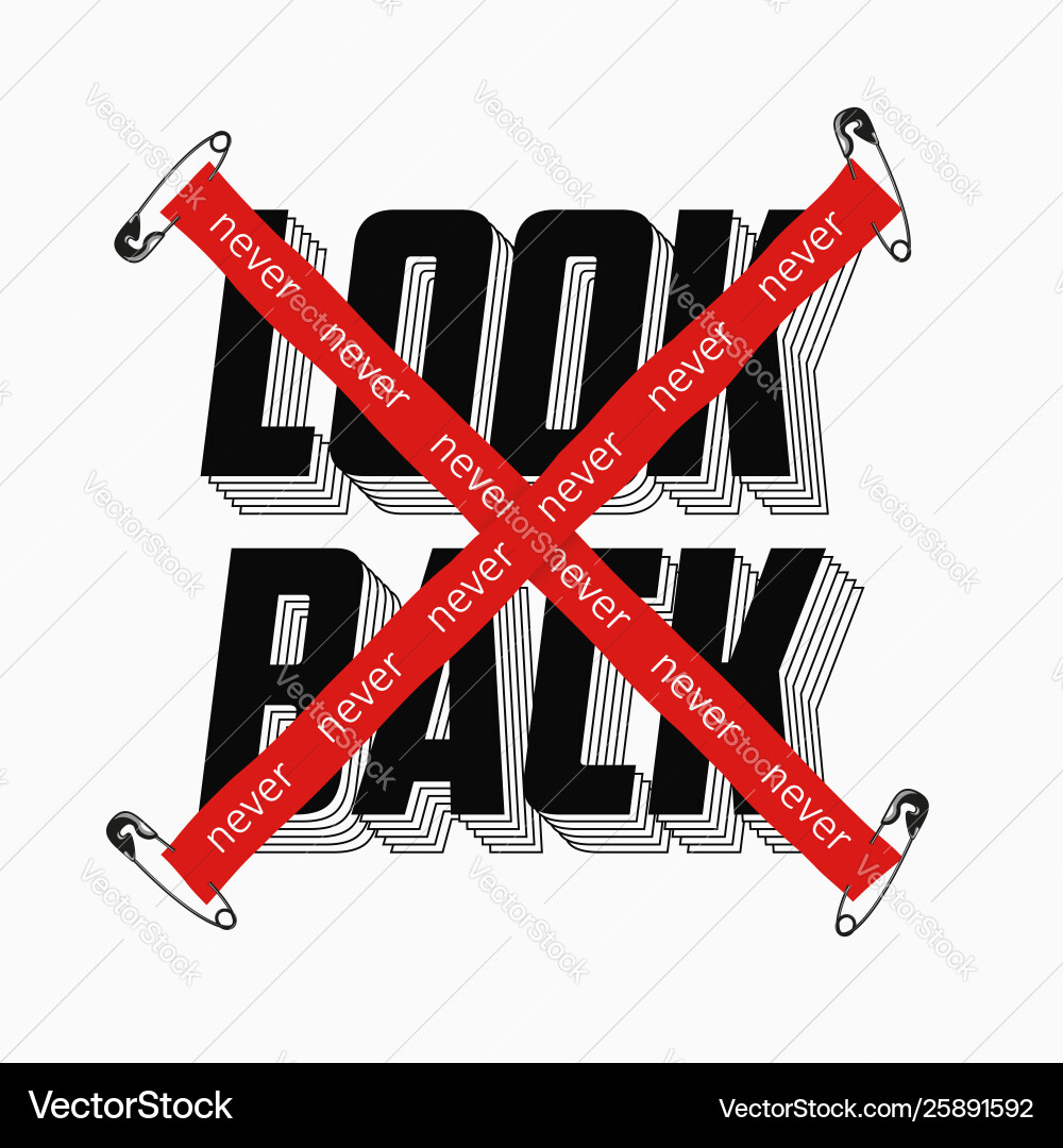 Never look back slogan with red crossed tape Vector Image
