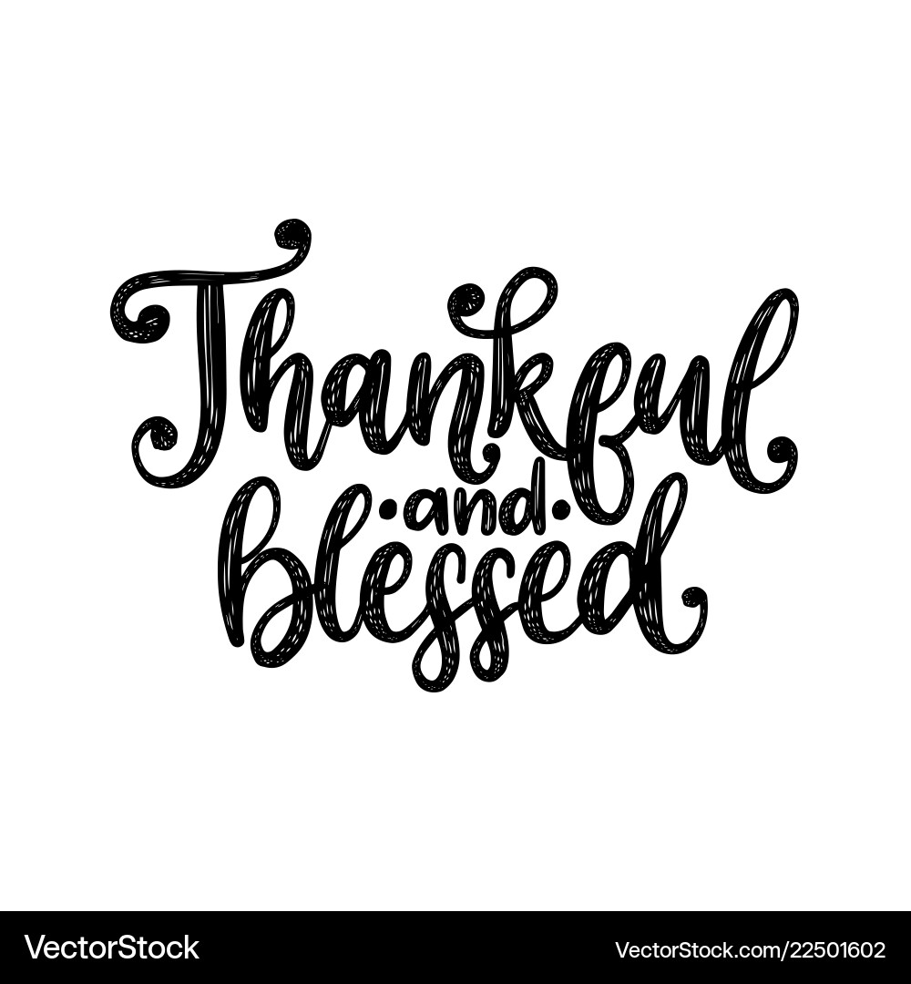 Thankful and blessed hand lettering on white Vector Image