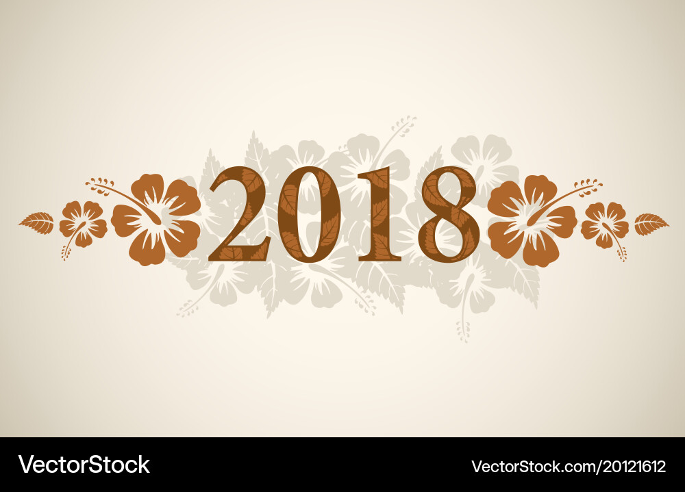 2018 text with tropical hibiscus flowers Vector Image