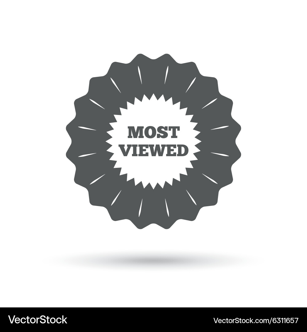Most viewed sign icon watched symbol Royalty Free Vector