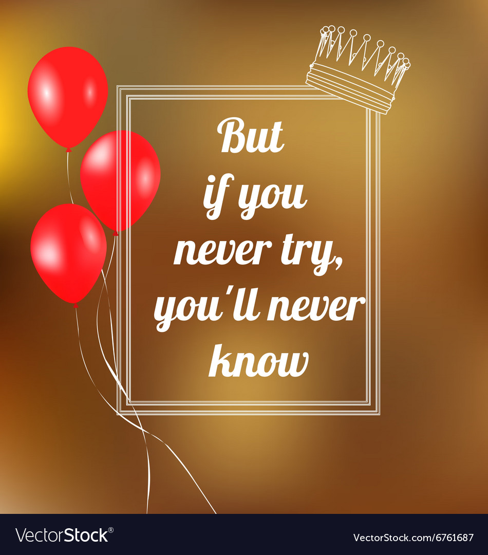Phrase But If You Never Try Youll Know Royalty Free Vector