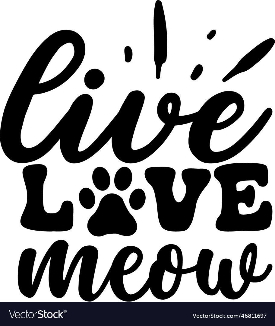 Live Love Meow Svg Cat Svg Design Royalty Free Vector Image