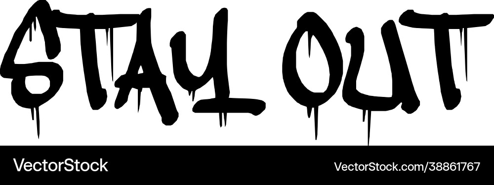Stay out black spray paint sign Royalty Free Vector Image