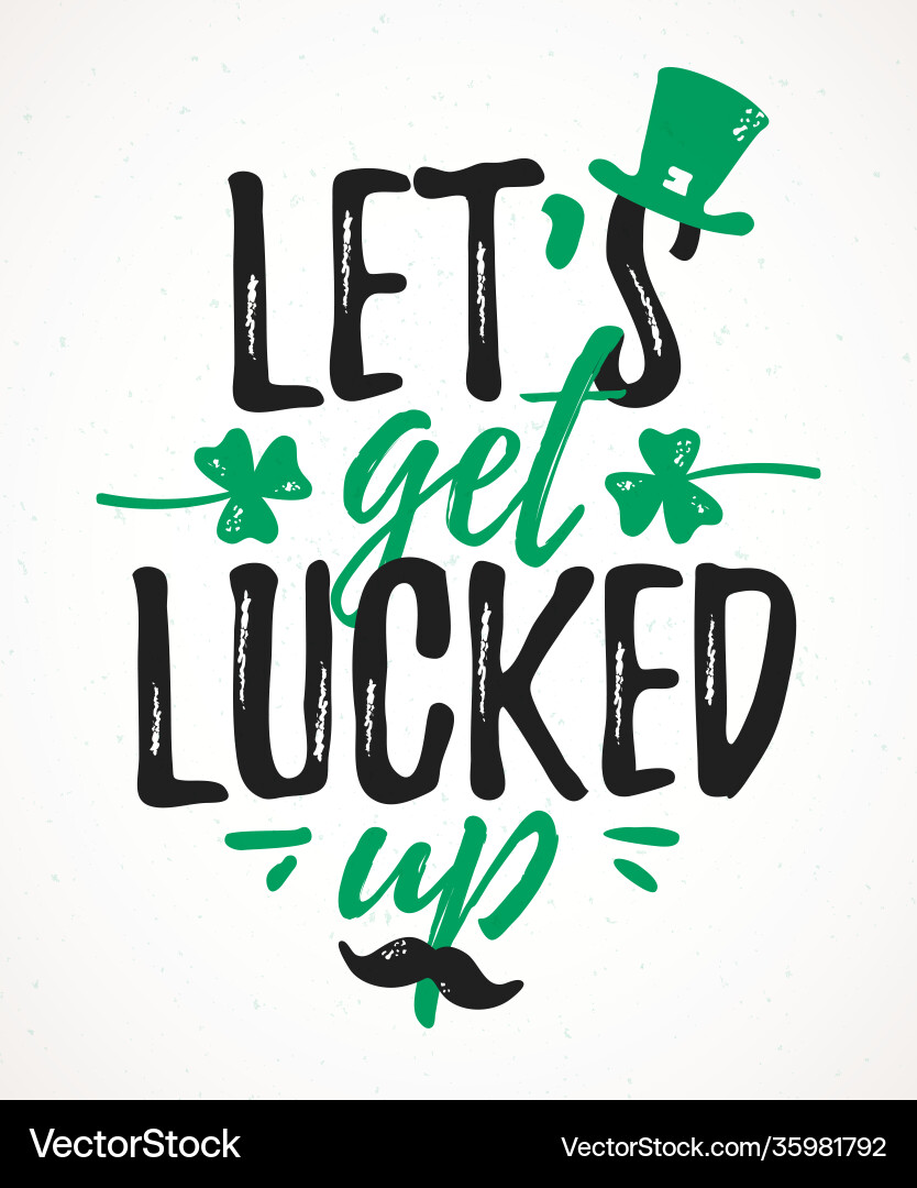 Lets get lucked up funny lettering Royalty Free Vector Image