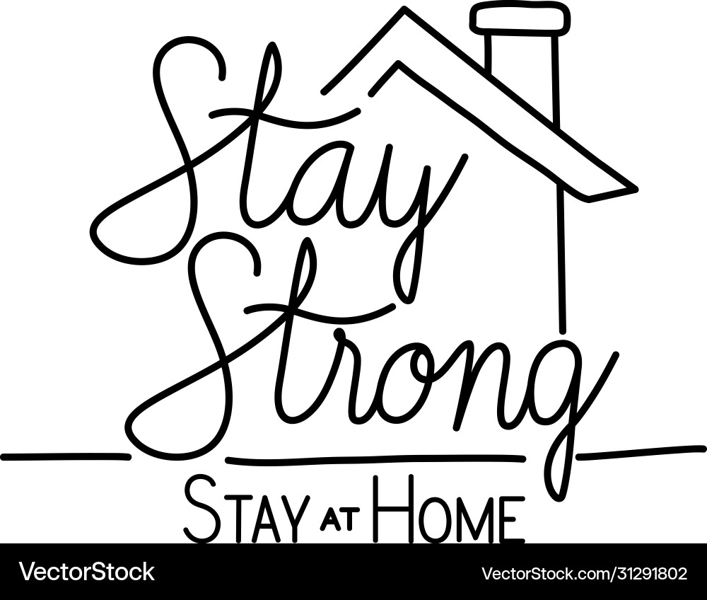 Stay strong and at home text with house Royalty Free Vector
