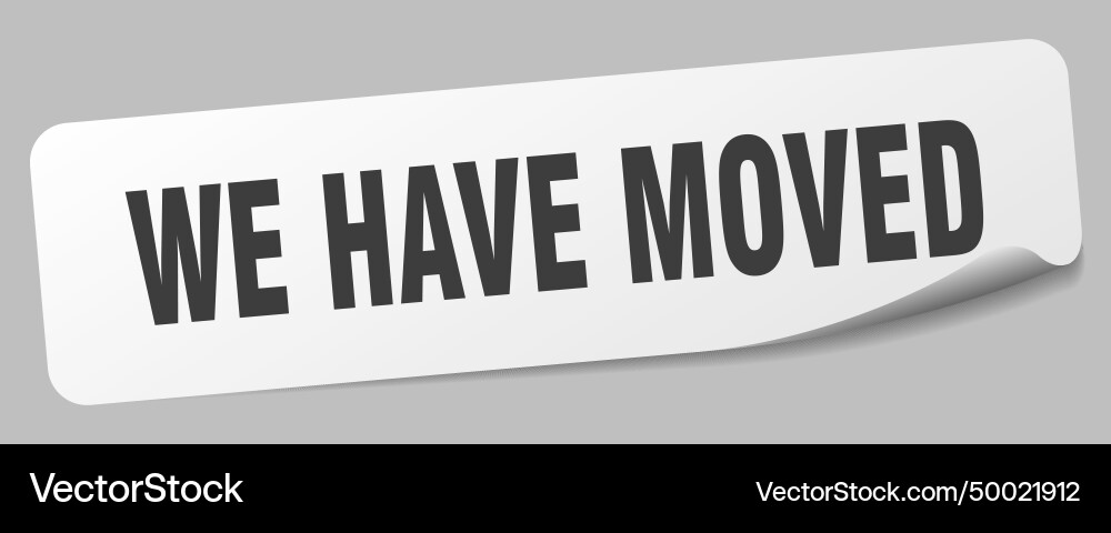 We have moved sticker we have moved label Vector Image
