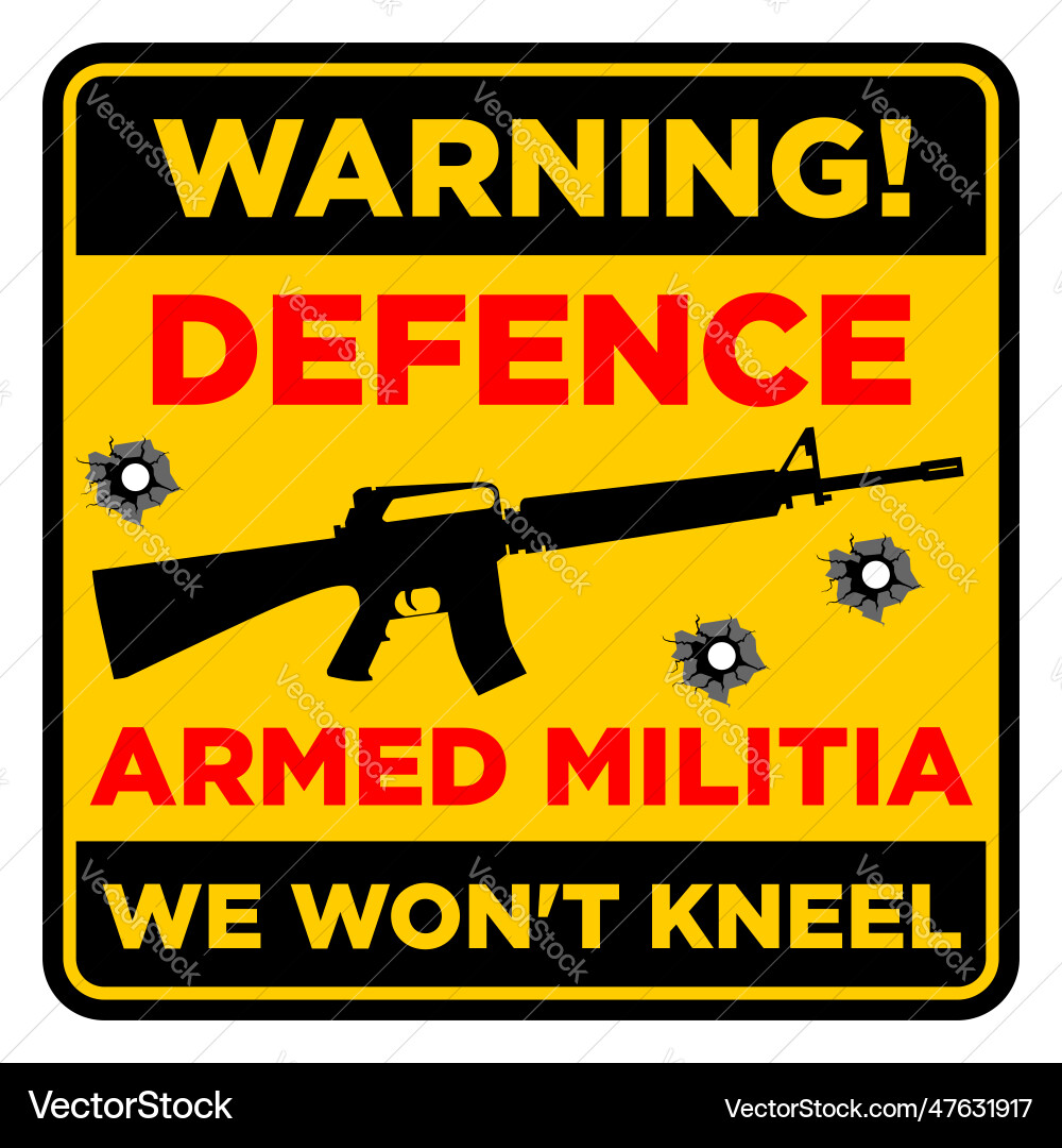 Warning sign defence armed militia Royalty Free Vector Image