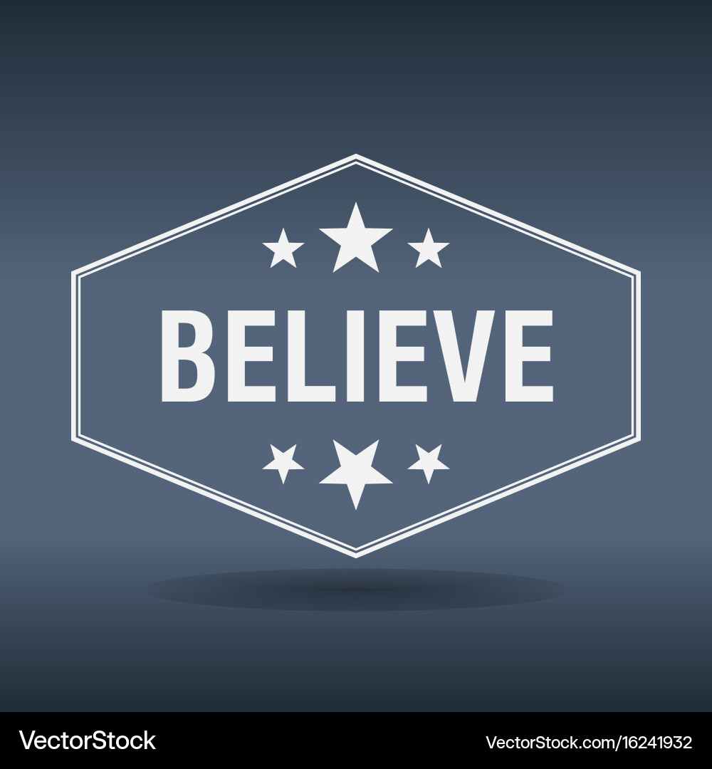 Believe hexagonal white vintage retro style label Vector Image