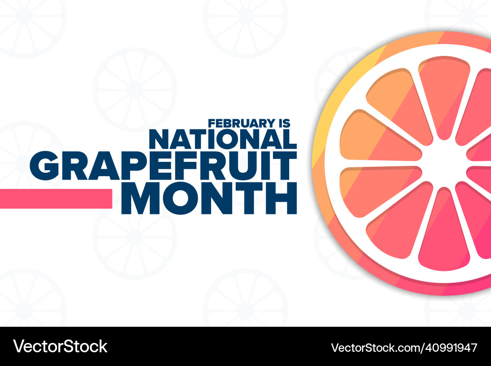 February is national grapefruit month holiday Vector Image
