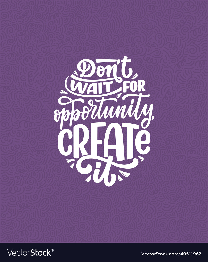 Hand drawn lettering quote in modern calligraphy Vector Image