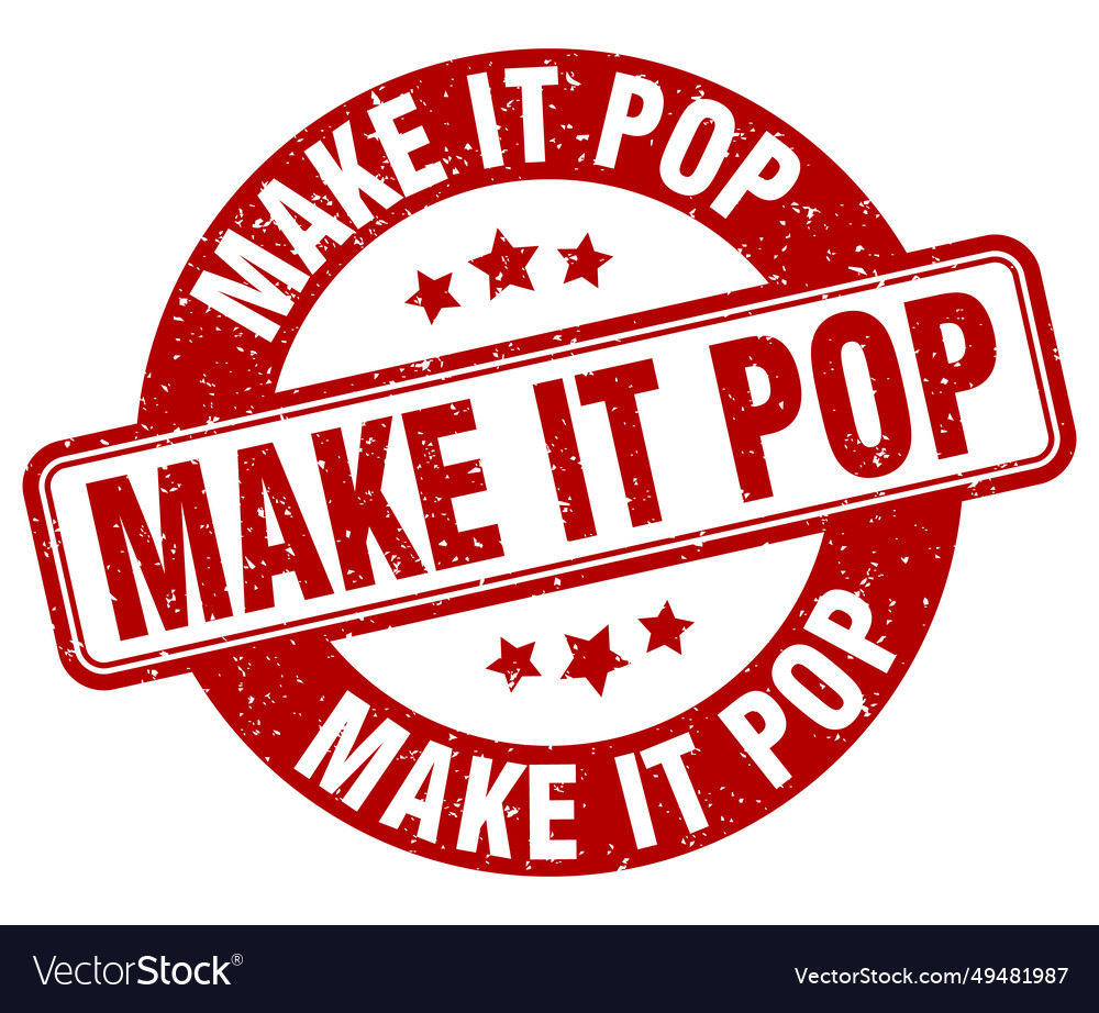 Make it pop stamp label round grunge Royalty Free Vector