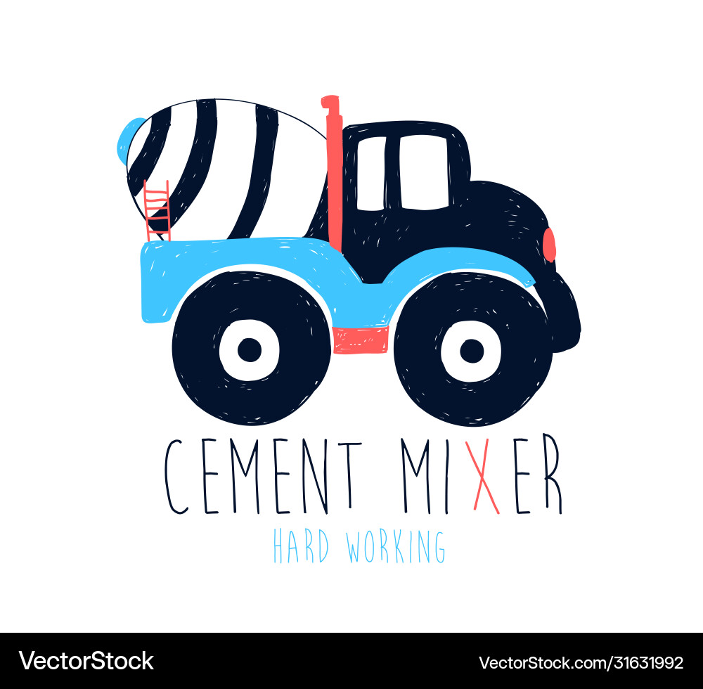 Hand drawing cement mixer print design with slogan