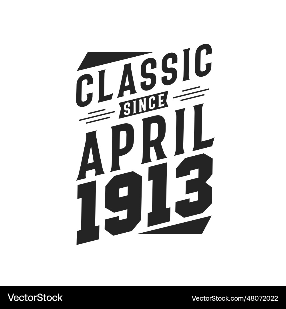 Classic since april 1913 born in retro Royalty Free Vector