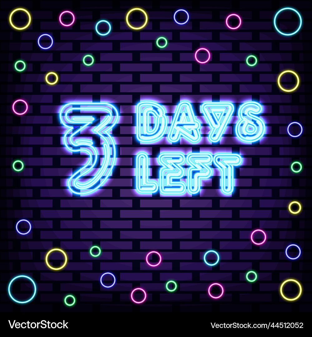 3 days left neon sign bright signboard Royalty Free Vector