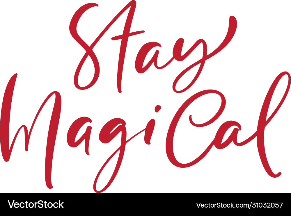 Stay magical hand lettering calligraphy Royalty Free Vector