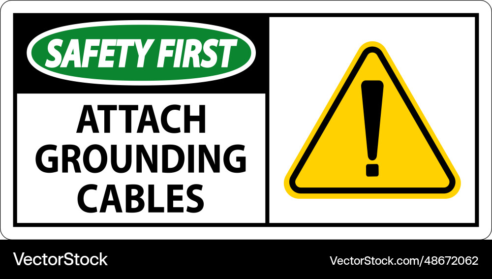 Safety first sign attach grounding cables Vector Image