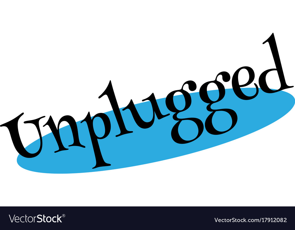 Unplugged rubber stamp Royalty Free Vector Image