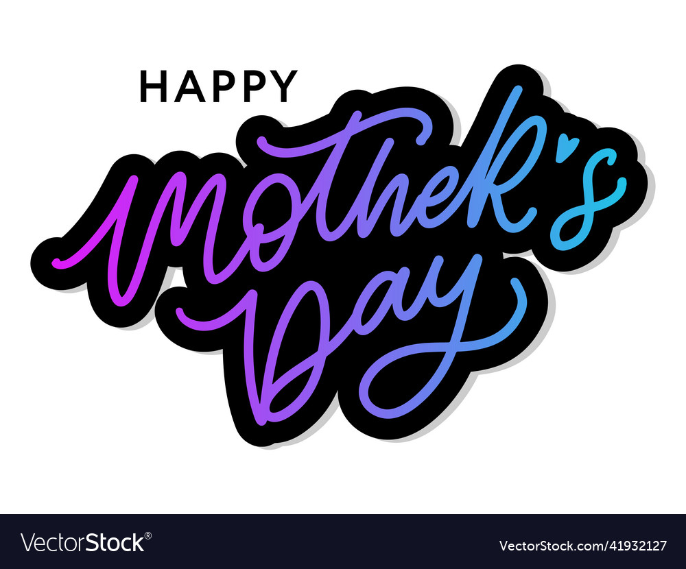 Happy mothers day lettering handmade calligraphy Vector Image