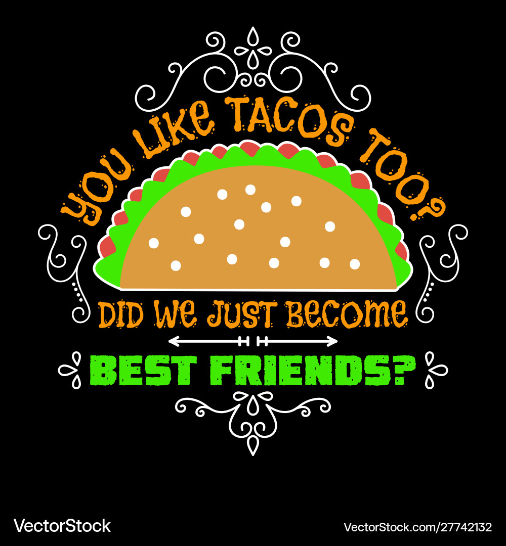 Taco quote and slogan good for graphic Royalty Free Vector