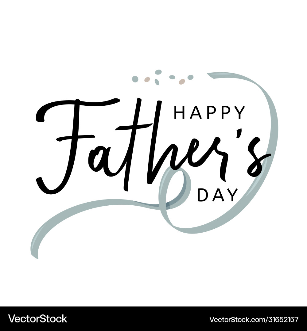 Happy fathers day calligraphy greeting card Vector Image