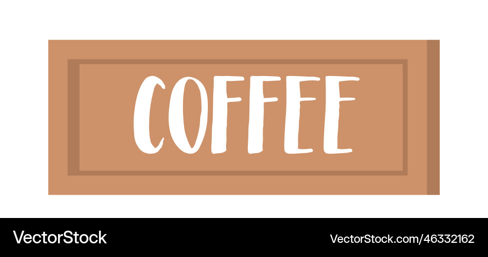 Coffee wooden signboard isolated on white Vector Image