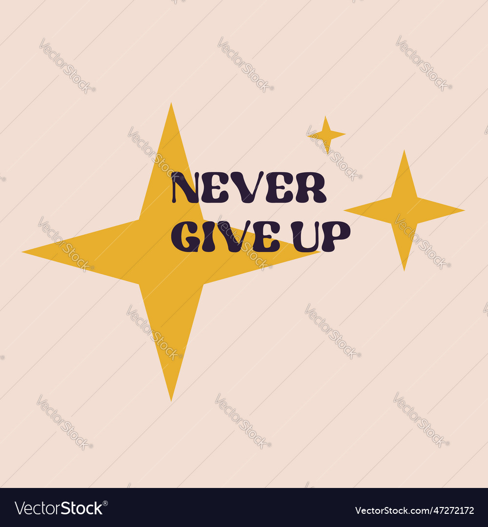 Motivational card design with text never give up Vector Image