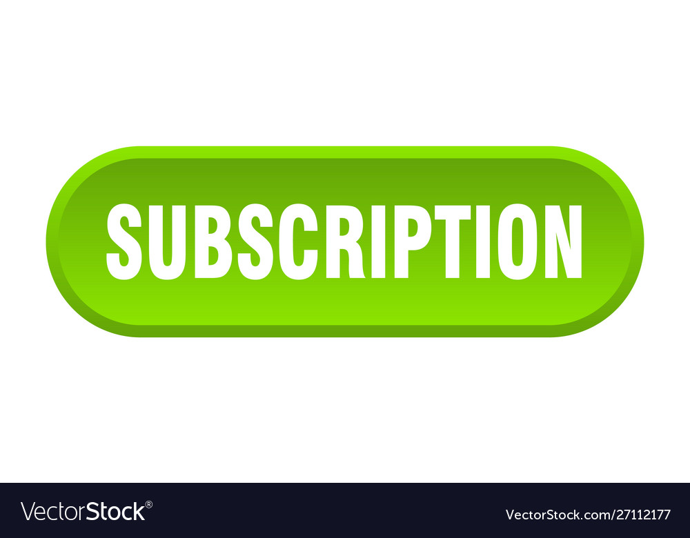 Subscription button rounded green Royalty Free Vector Image