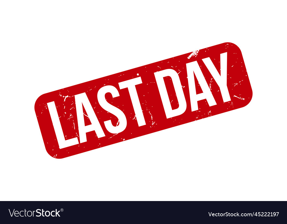 Last day rubber stamp seal Royalty Free Vector Image Last day rubber stamp seal Royalty Free Vector Image