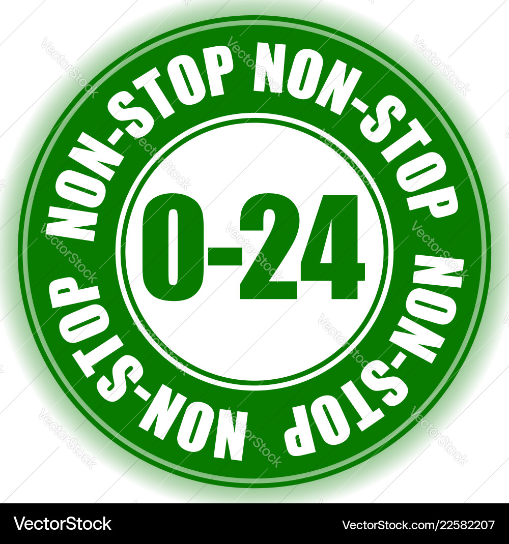 024 non-stop business hours opening badge Vector Image