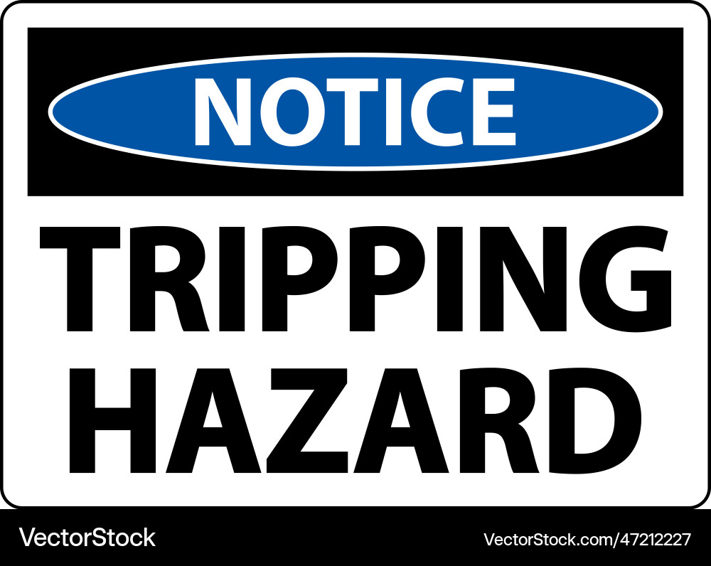 Notice tripping hazard sign on white background Vector Image
