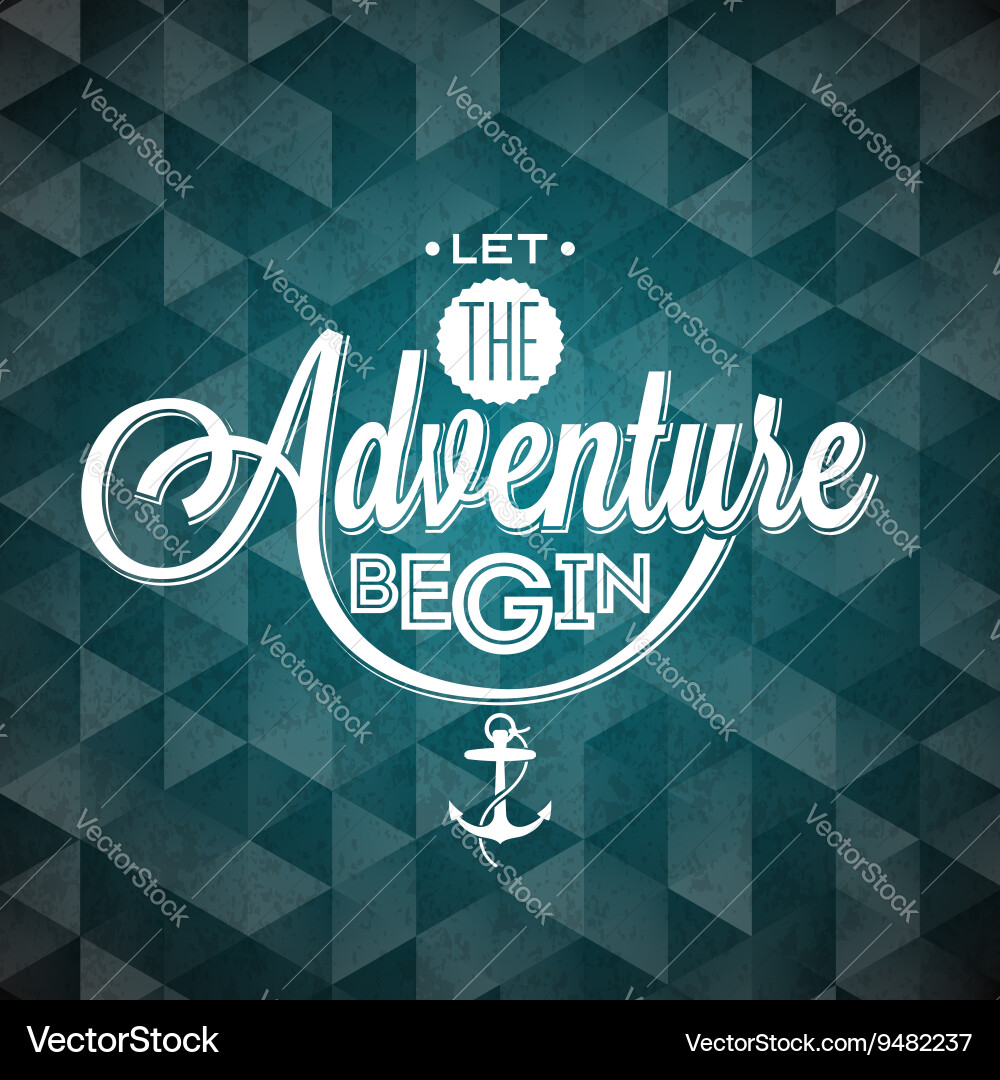 Let the adventure begin inspiration quote Vector Image