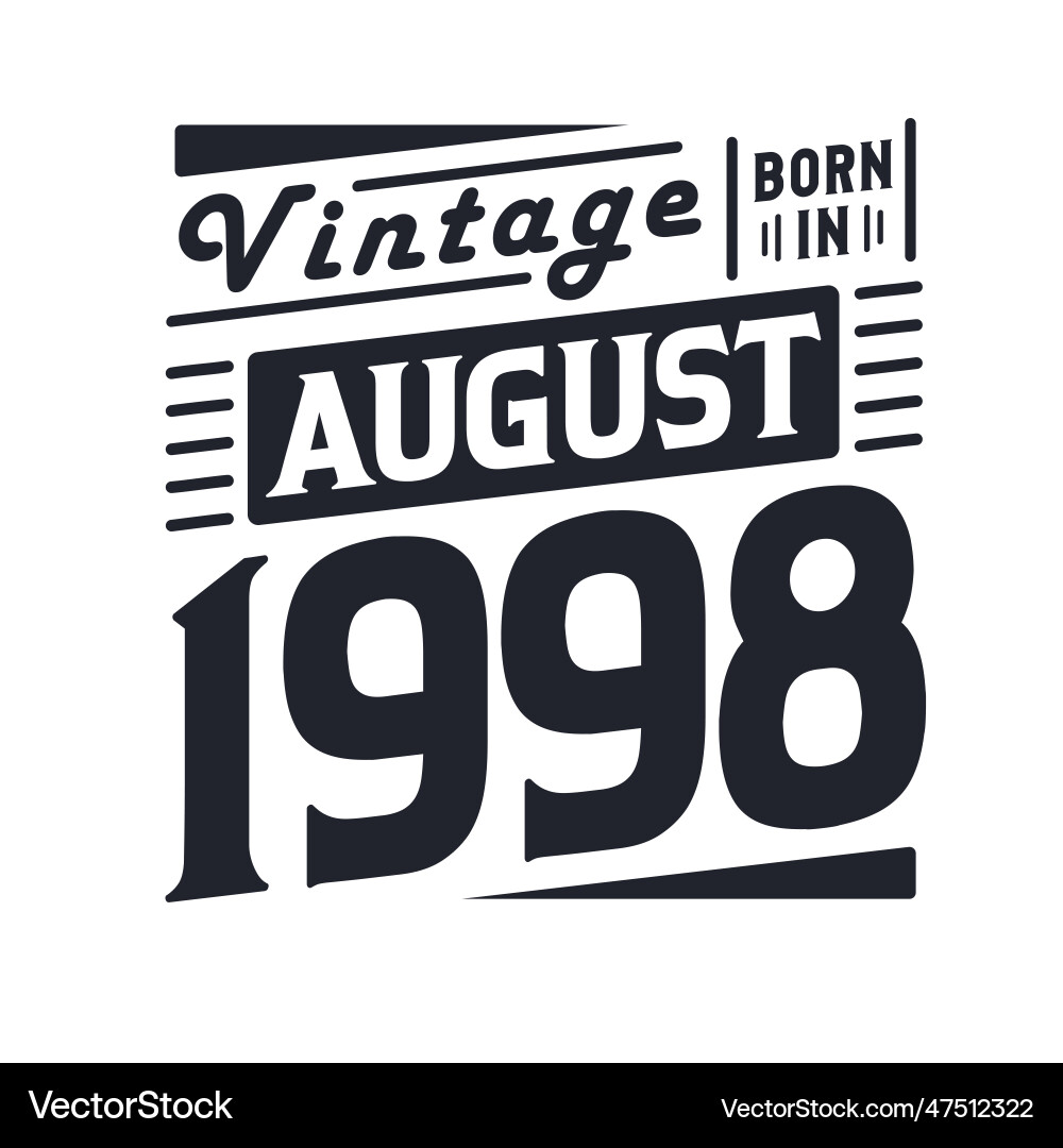 Vintage born in august 1998 Royalty Free Vector Image