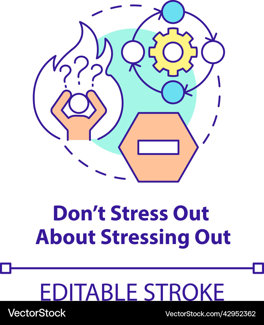 Do not stress out about stressing concept icon Vector Image