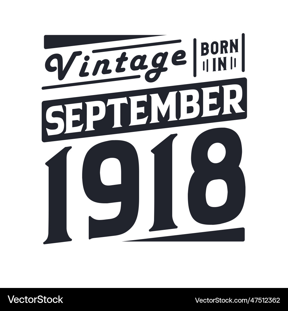 Vintage born in september 1918 Royalty Free Vector Image