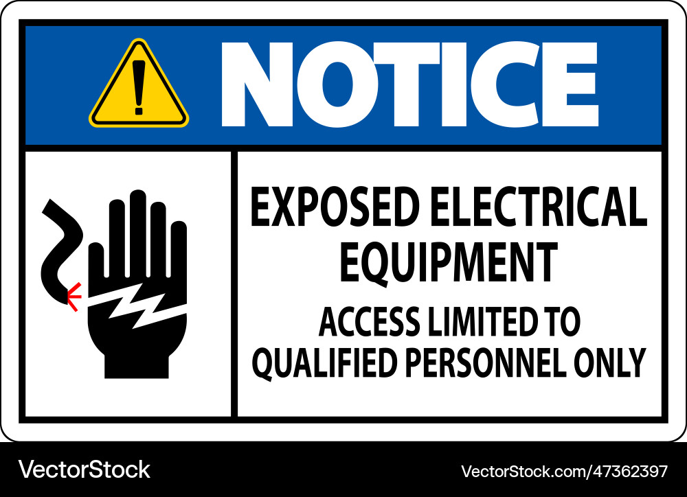 Notice sign exposed electrical equipment access Vector Image