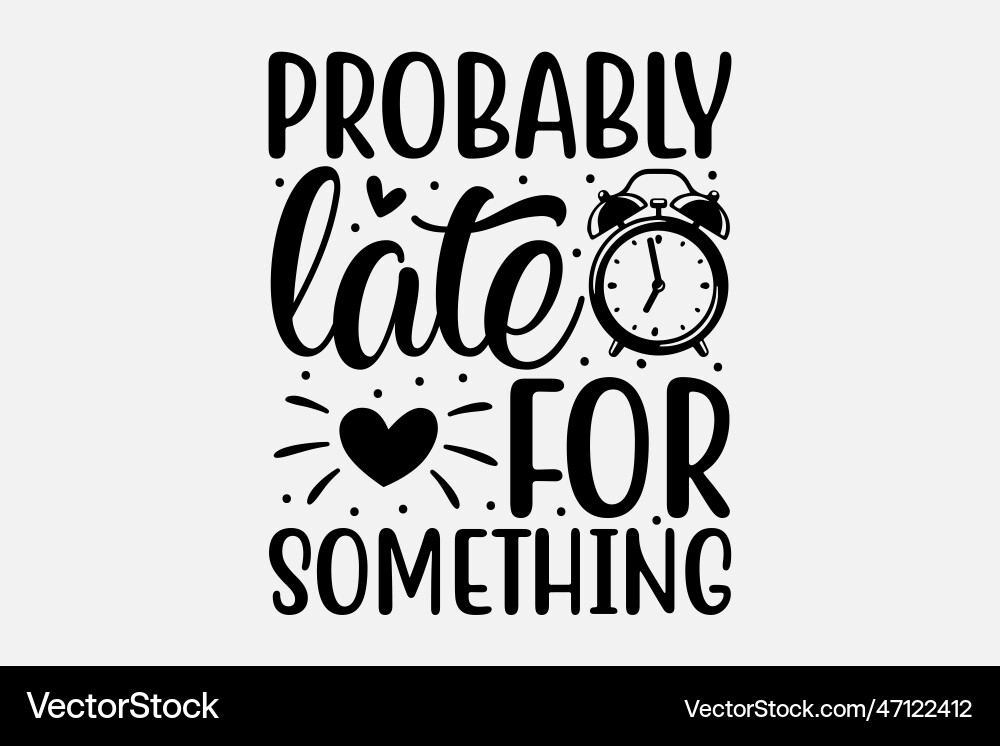 Probably late for something Royalty Free Vector Image
