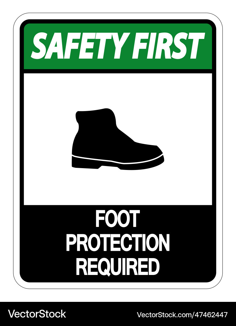 Safety first foot protection required sign Vector Image