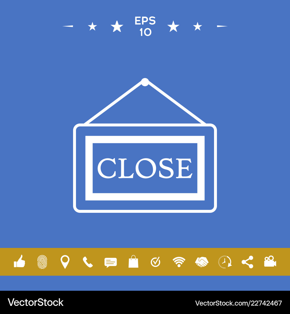 Information plate with close sign board hanging Vector Image