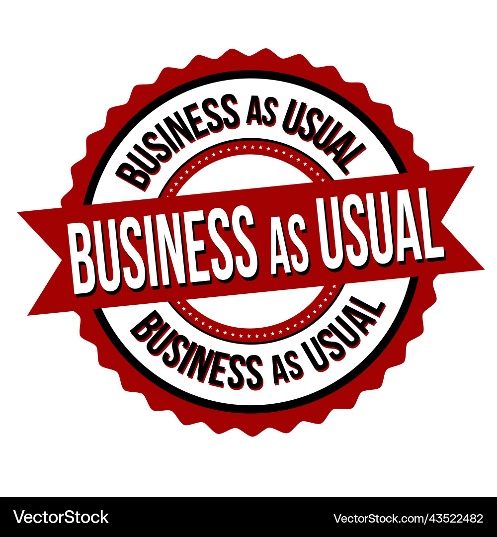 Business as usual label or sticker Royalty Free Vector Image