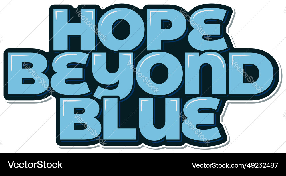 Hope beyond blue aesthetic lettering design Vector Image