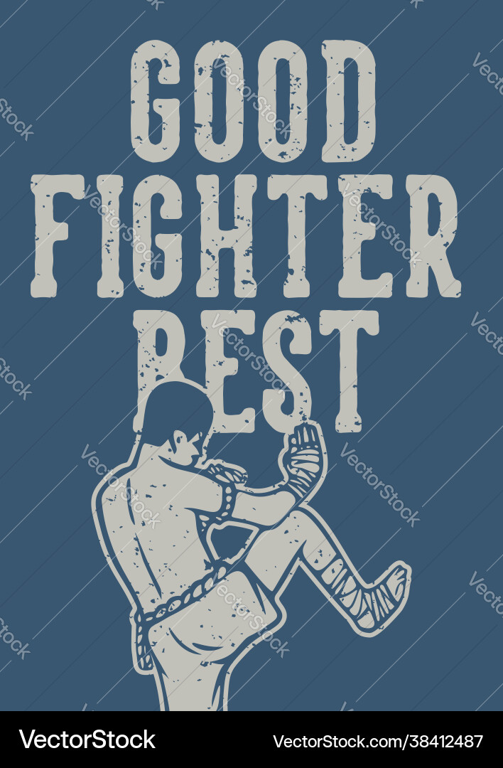 Poster design good fighter best with muay thai Vector Image