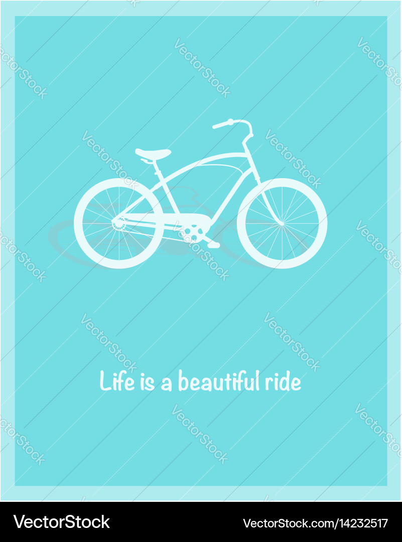 Bicycle life is a beautiful ride Royalty Free Vector Image