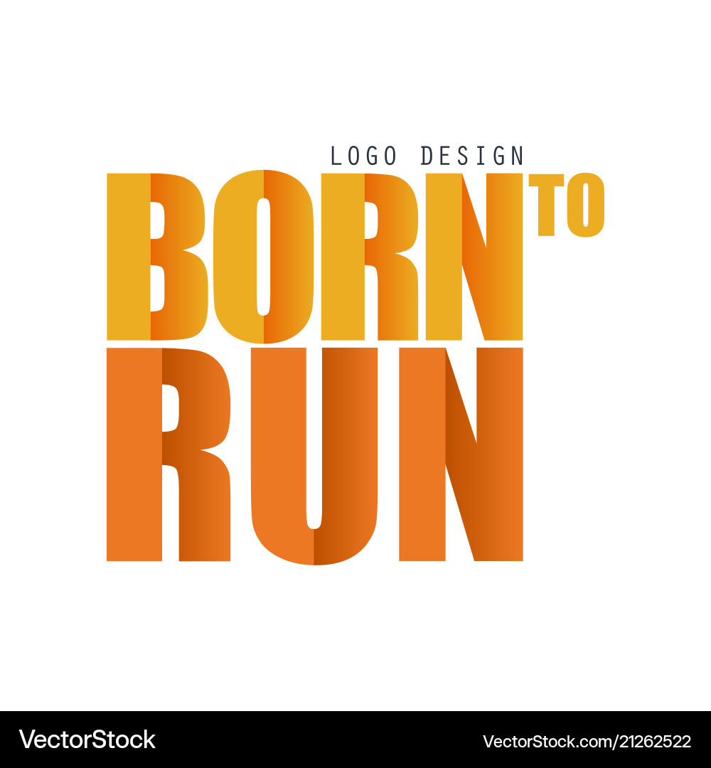 Born to run logo design inspirational Royalty Free Vector