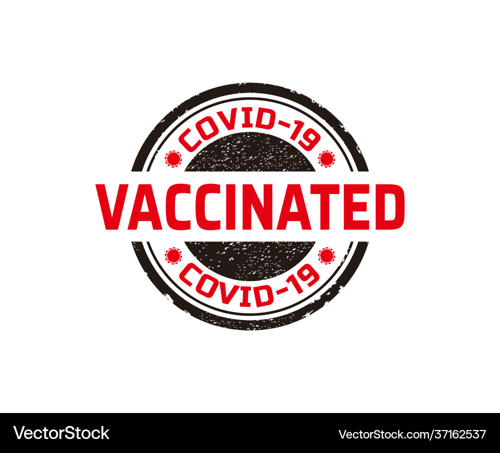 Vaccinated covid-19 stamp covid19 vaccination Vector Image