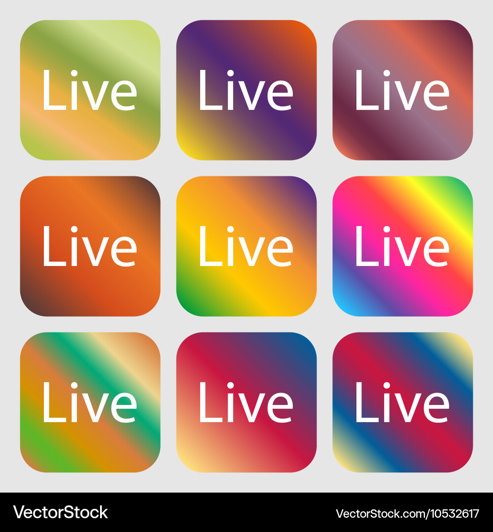 Live sign icon nine buttons with bright gradients Vector Image