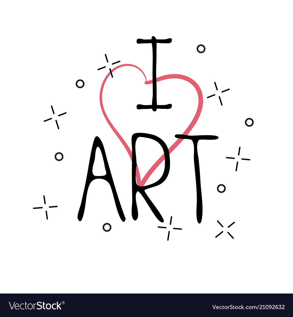 I love art - hand drawn greeting Royalty Free Vector Image