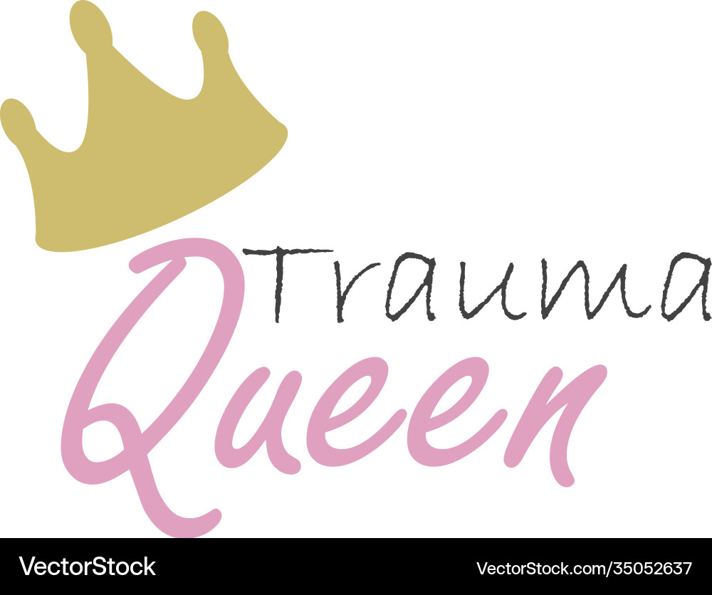 Trauma queen on white background Royalty Free Vector Image