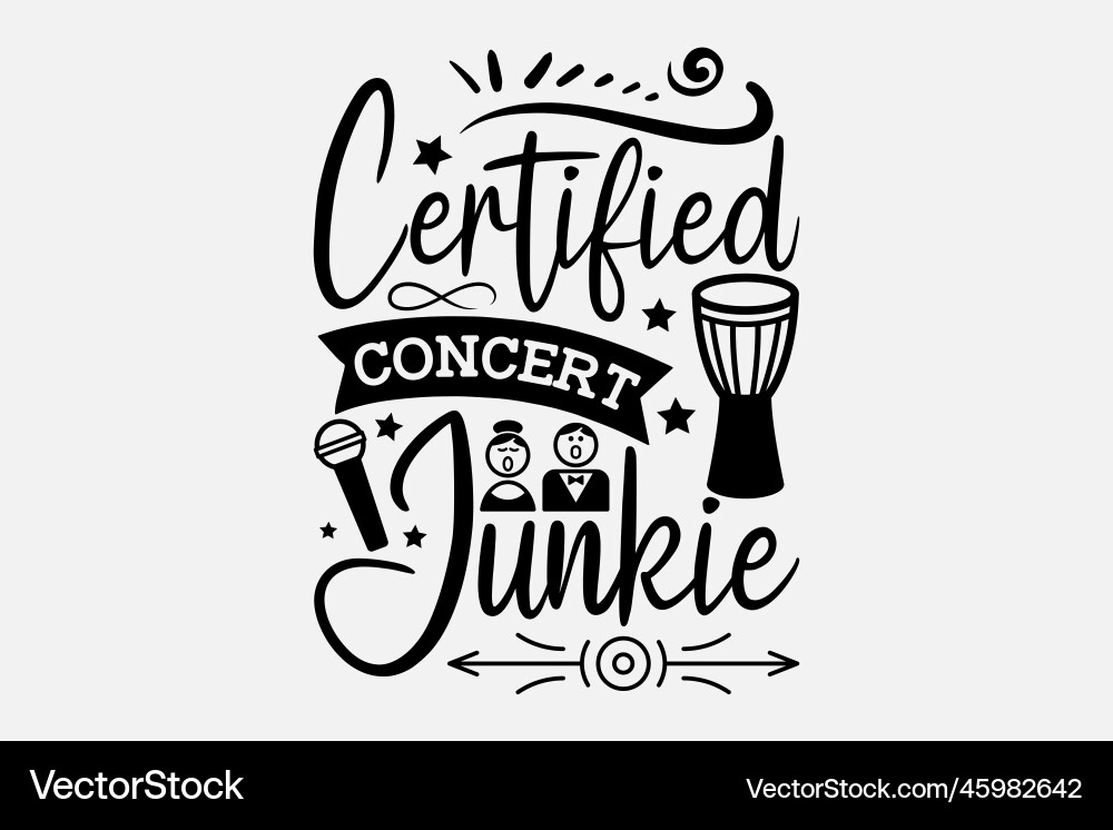 Certified concert junkie Royalty Free Vector Image