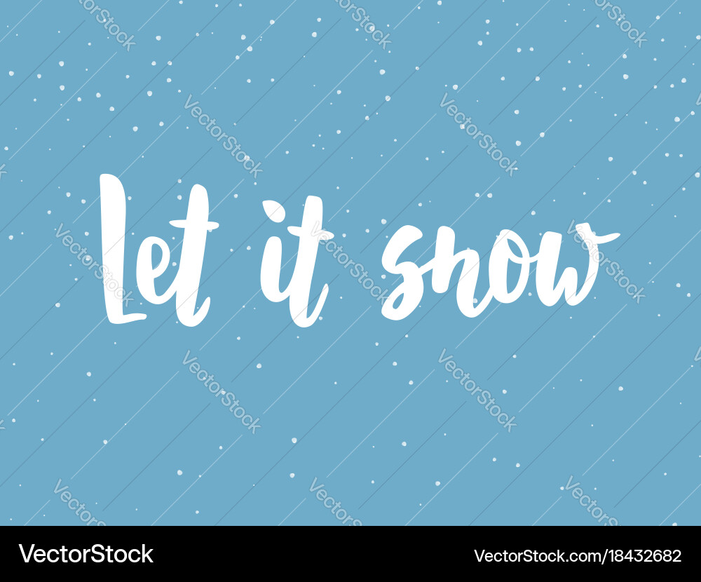 Let it snow text hand drawn brush lettering Vector Image