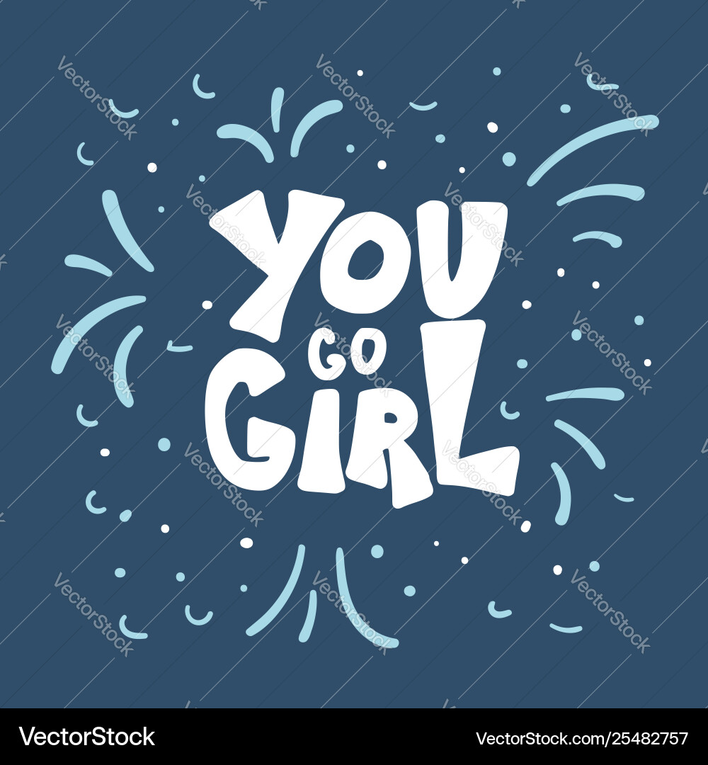 You go girl Royalty Free Vector Image - VectorStock